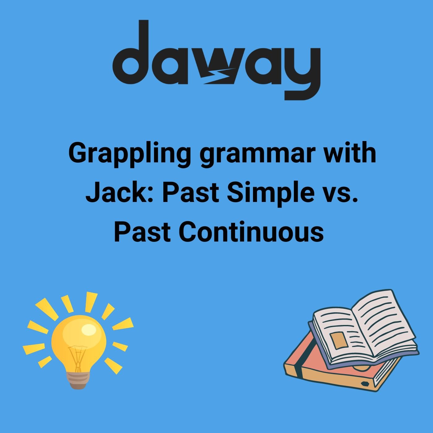 Understanding the past simple and the past continuous. - Daway