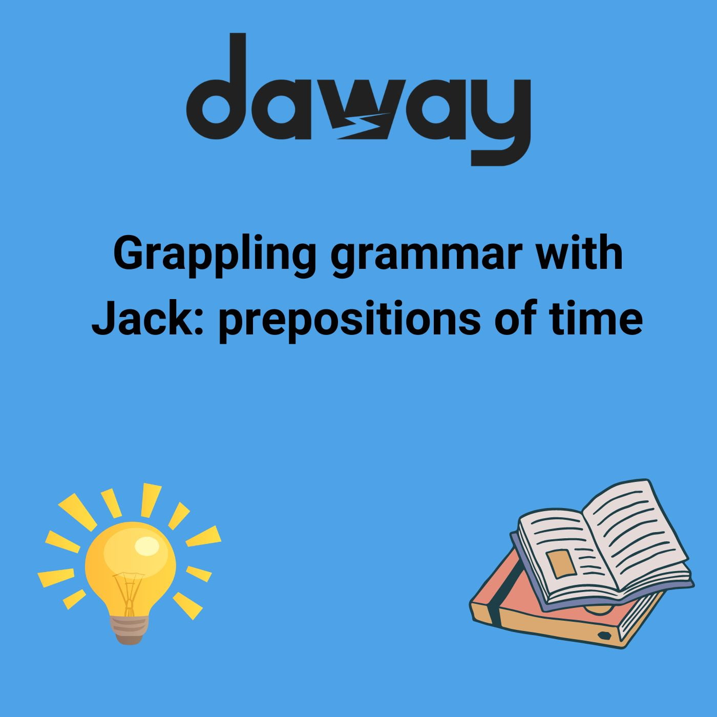 Grappling Grammar: Preposition of time. - Daway